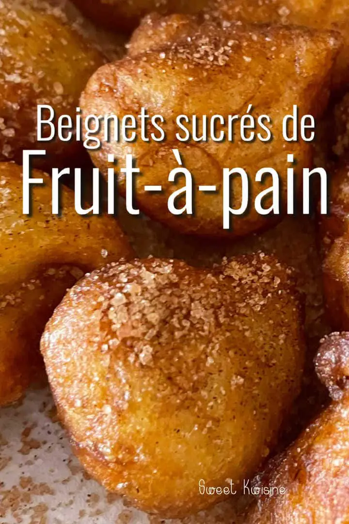 Les beignets sucrés de fruit à pain - Sweet Kwisine